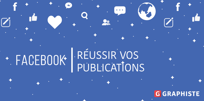 Comment créer des visuels efficaces pour vos publications Facebook ? - Graphiste Blog