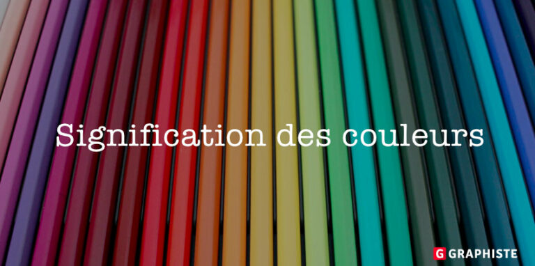 Tout savoir sur la signification des couleurs - Graphiste Blog