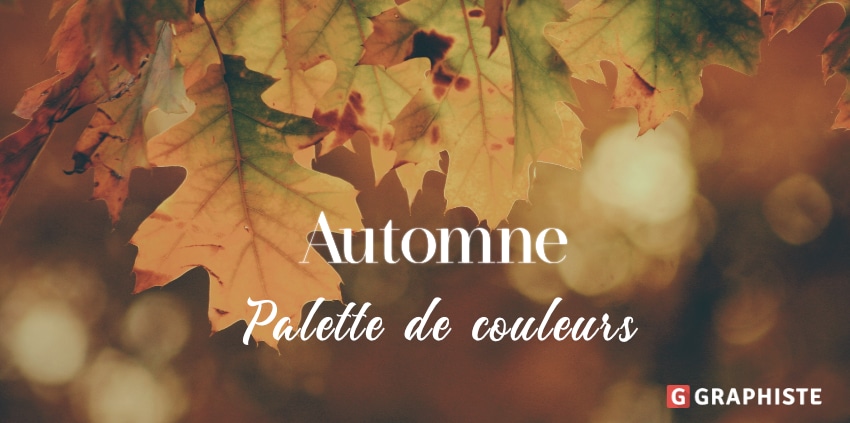 Les 4 combinaisons de couleurs à utiliser cet automne - Graphiste Blog