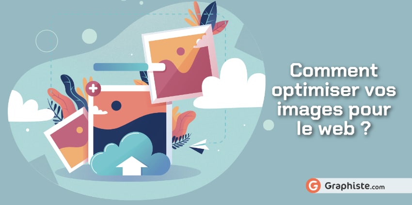 Comment optimiser vos images pour le web ? - Graphiste Blog