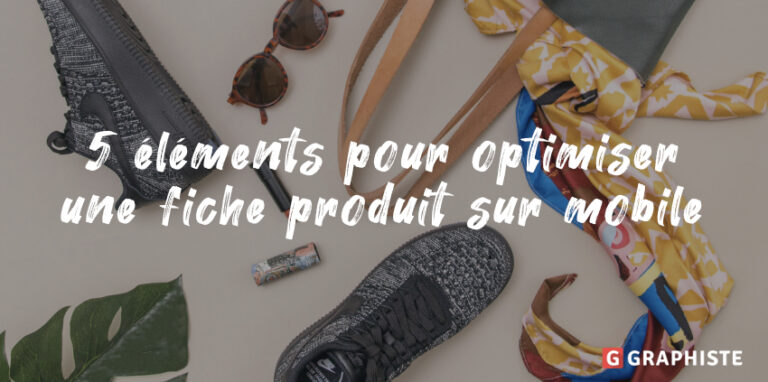 UX Design : 5 éléments pour optimiser une fiche produit sur mobile ...
